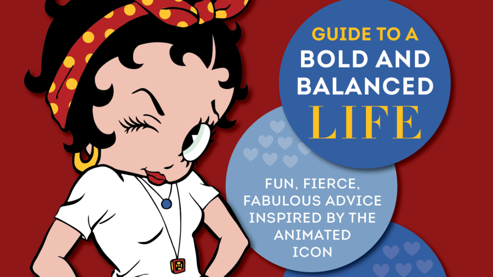 EXCLUSIVE PREVIEW: BETTY BOOP'S GUIDE TO A BOLD AND BALANCED LIFE ...