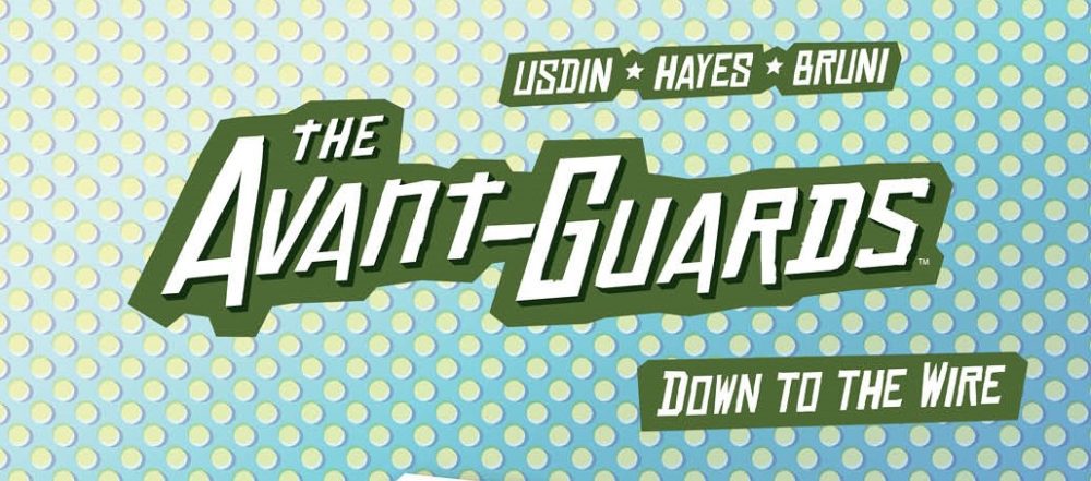 EXCLUSIVE PREVIEW - The Avant-Guards Returns in Down to the Wire