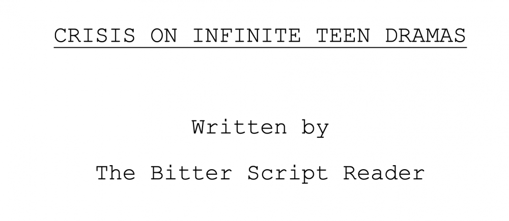 Worlds collide in Bitter Script Reader's CRISIS ON INFINITE TEEN DRAMAS ...