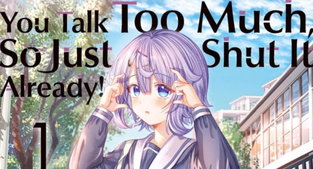 Manga Review: YOU TALK TOO MUCH, SO JUST SHUT IT ALREADY! is a comedy ...